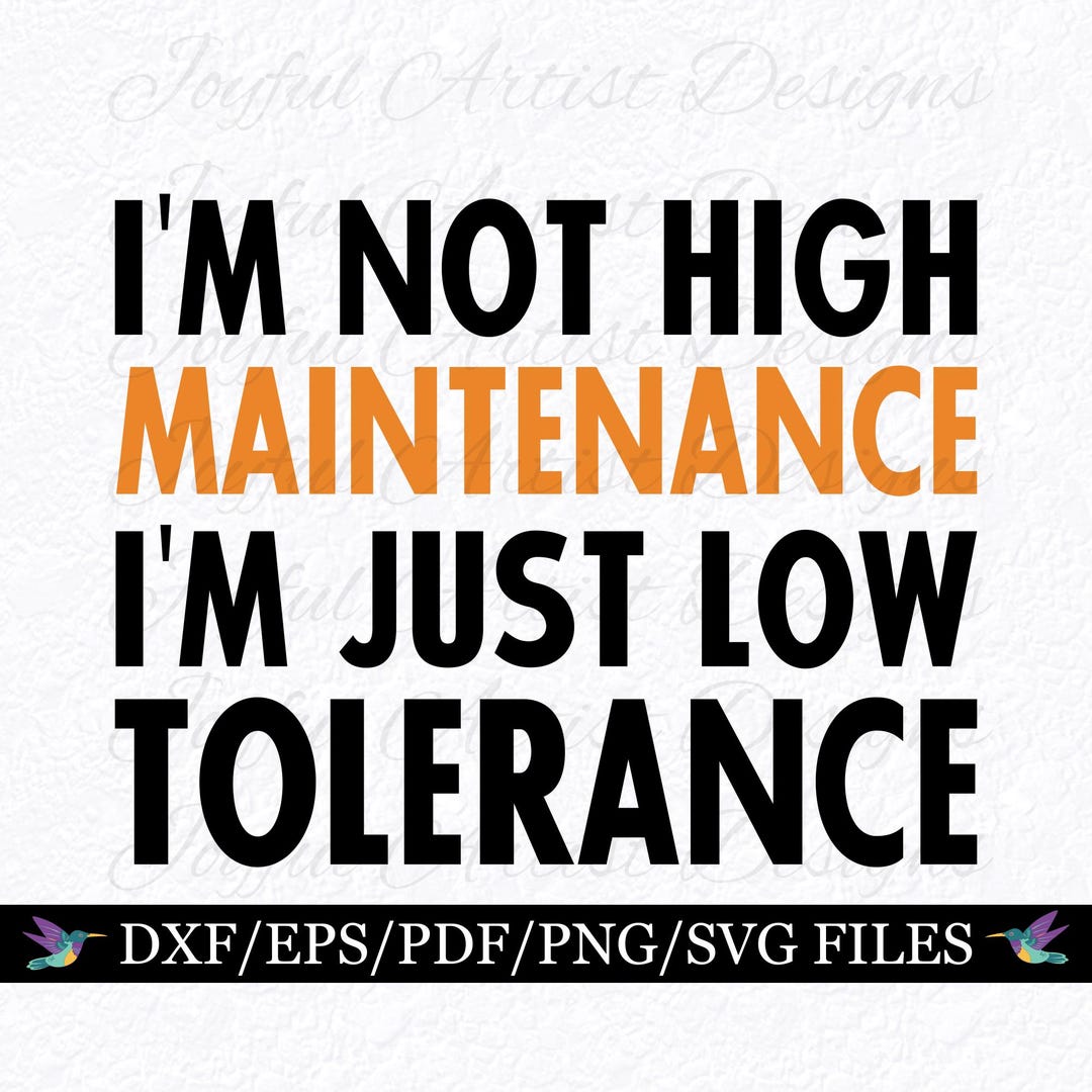 Sassy Women Funny Quote I'm Not High Maintenance I'm Just Low Tolerance ...