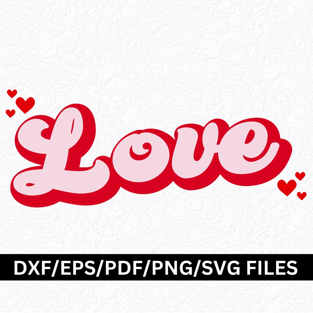 Retro Love SVG PNG Say Love SVG Love Heart Svg Valentine's Day Svg ...