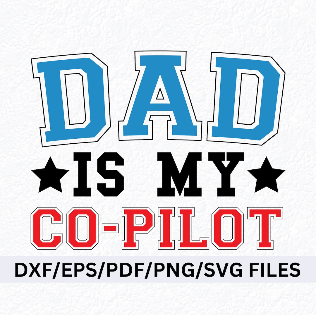 Dad is My Co-pilot SVG PNG Dad SVG Design Pilot Dad Svg Aviation Svg ...