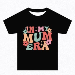 Mum Era Retro Wavy Groovy Quote Flower Mom Mum Design for Shirt T-shirt ...