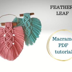 Feather Macrame Pattern / Leaf Tutorial / Step by Step DIY / Macrame ...