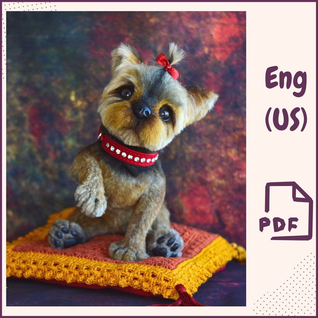 Yorkshire Terrier Sewing Pattern PDF, Stuffed Dog Pattern, Realistic ...