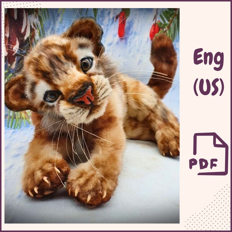 Tiger Cub Sewing Pattern PDF • Realistic Tiger Plush Toy • Poseable ...