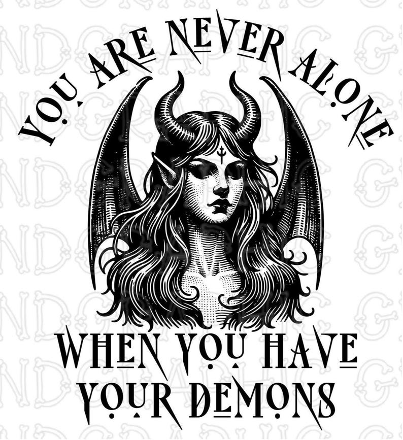 You Are Never Alone Demon SVG PNG JPG | Gothic Halloween Sublimation ...