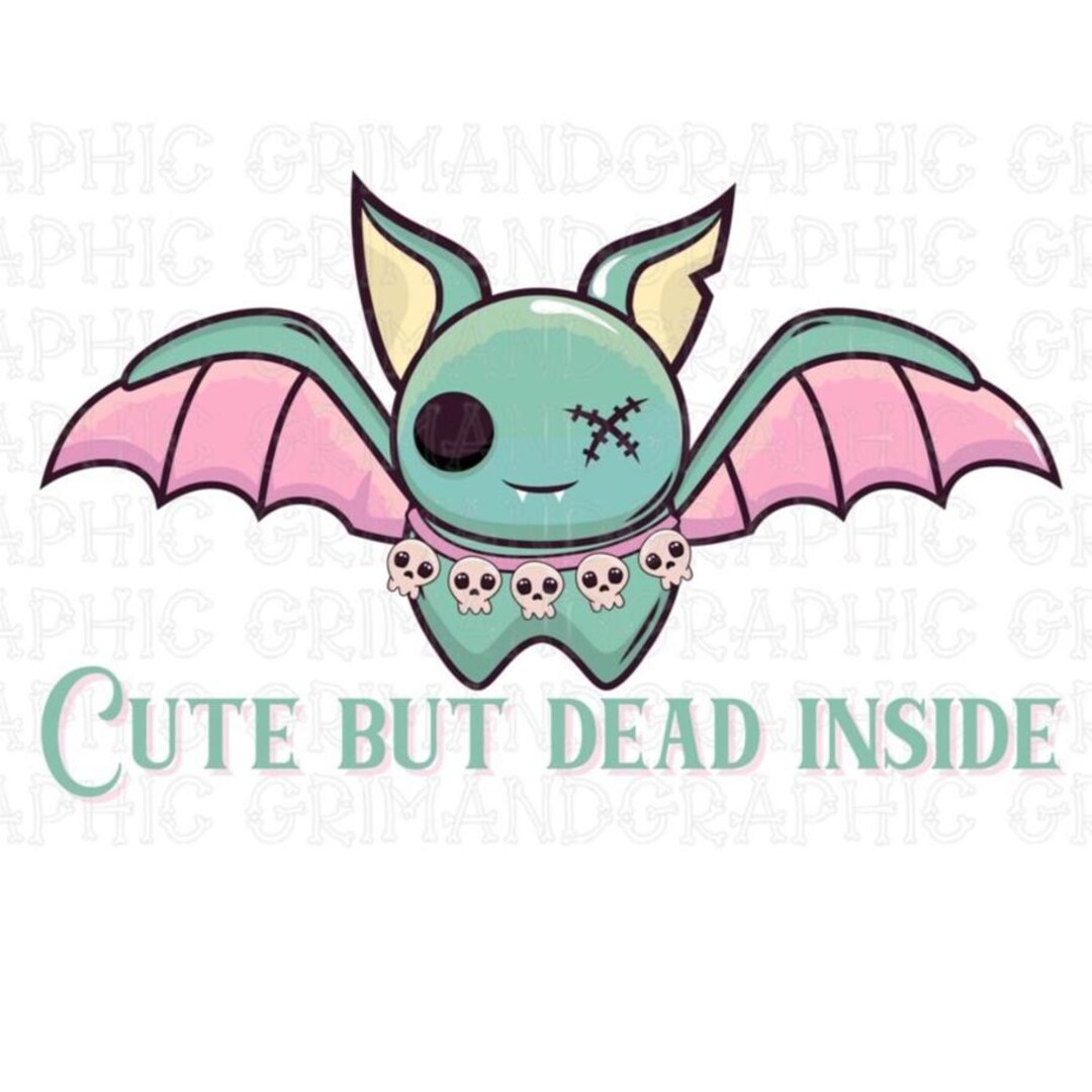 Cute but Dead Inside Bat PNG JPG, Creepy Cute Goth Kawaii Digital ...