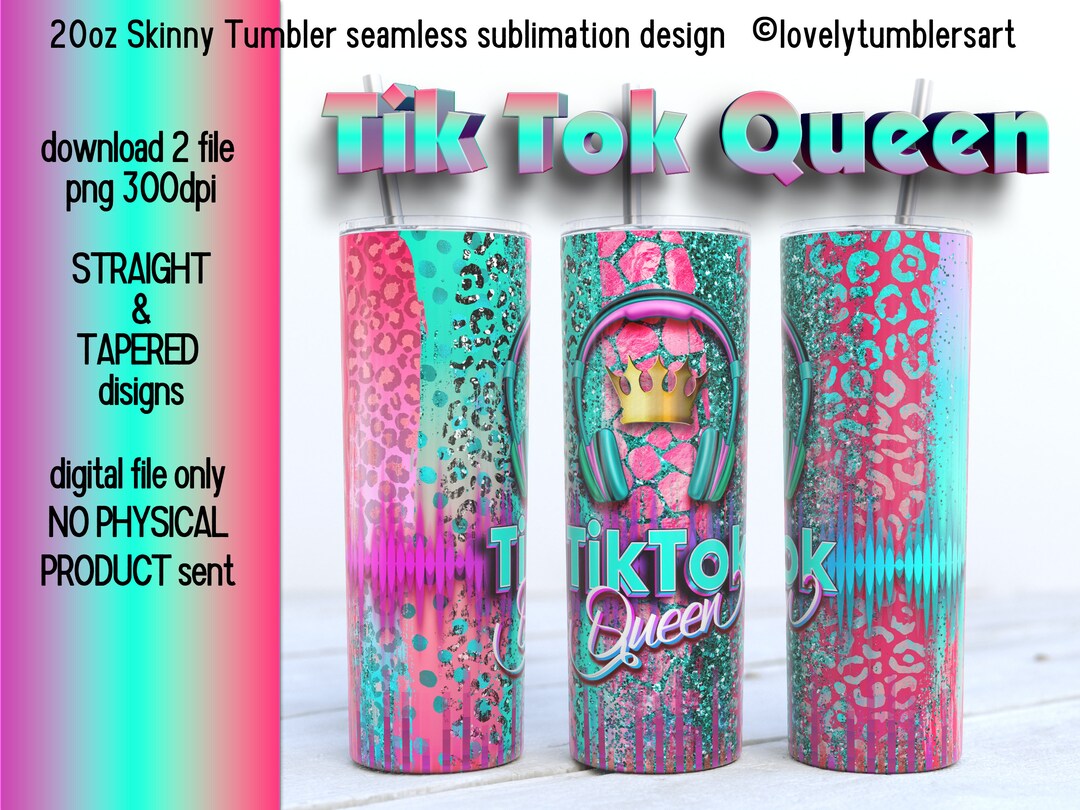 20oz Skinny Tumbler Tiktok Queen Sublimation Designs. Tik Tok Girl ...
