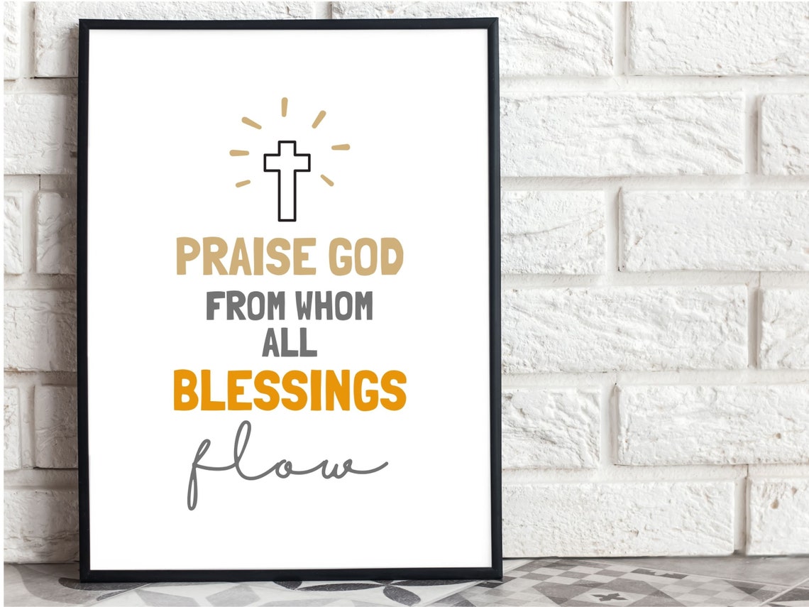 Praise God From Whom All Blessings Flow, Spiritual Quote, Printable ...