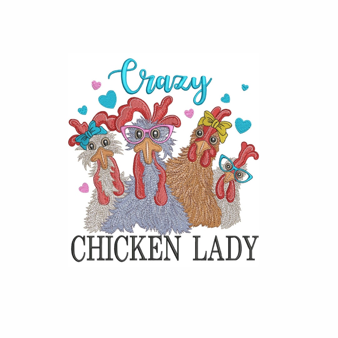 Crazy Chicken Lady Embroidery Design: Funny Farm Chicken (6 Sizes ...