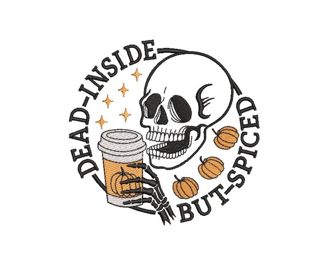 Dead Inside, but Spices Embroidery Design, Skull Embroidery Design ...