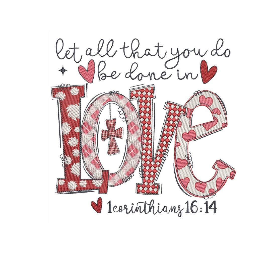 Let All That You Do Be Done in Love Embroidery Design, Love Embroidery ...