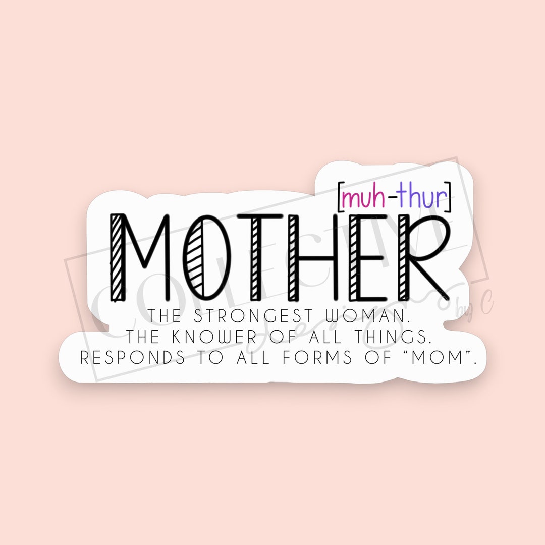 Mother Sticker, Definition of Mother, Mothers Day, Love, Funny Sticker ...