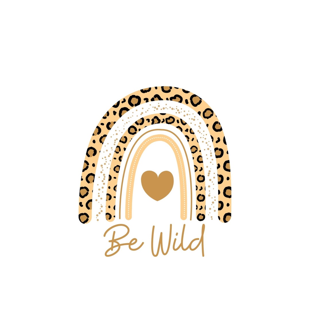 Leopard Rainbow Be Wild PNG, Sublimation Design, Graphic Design ...