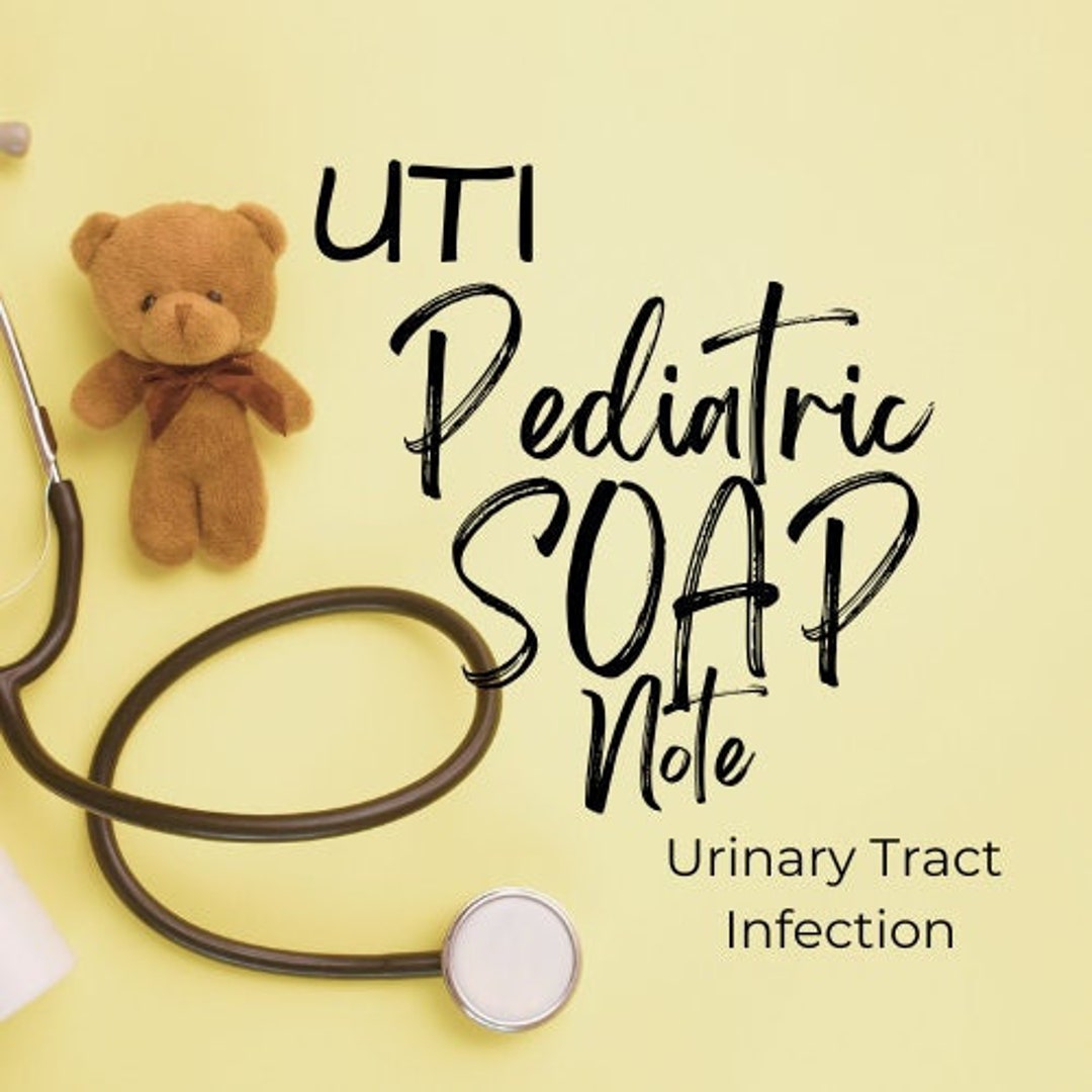 Peds SOAP Note for UTI - Etsy Peds SOAP Note for UTI - Etsy