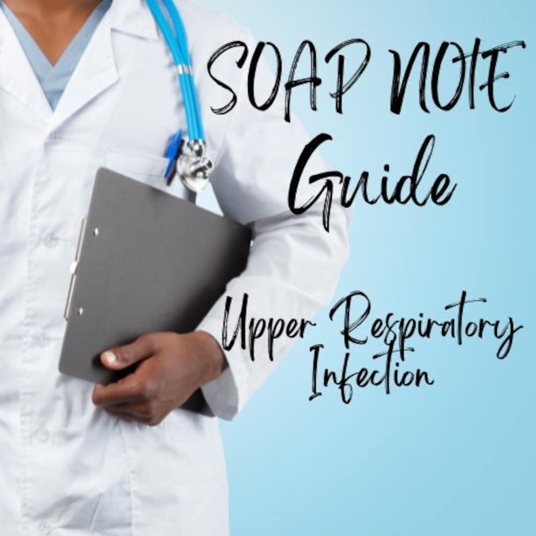 SOAP Note Guide - Upper Respiratory Infection - Etsy