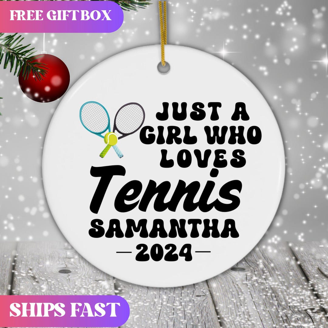 Personalized Tennis Ornament, Custom Just a Girl Who Loves Tennis ...