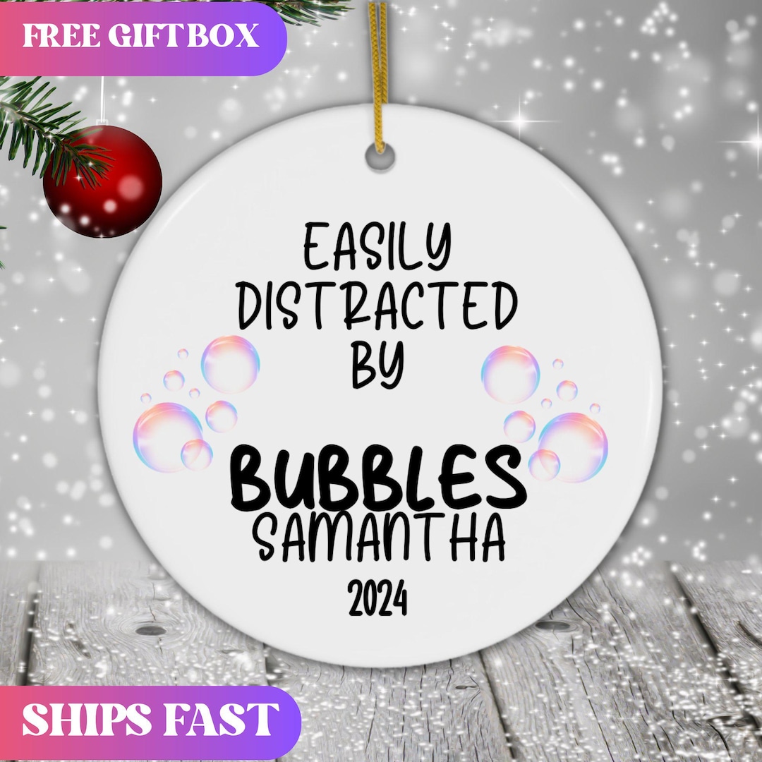 Personalized Bubbles Ornament, Custom Easily Distracted by Bubbles ...