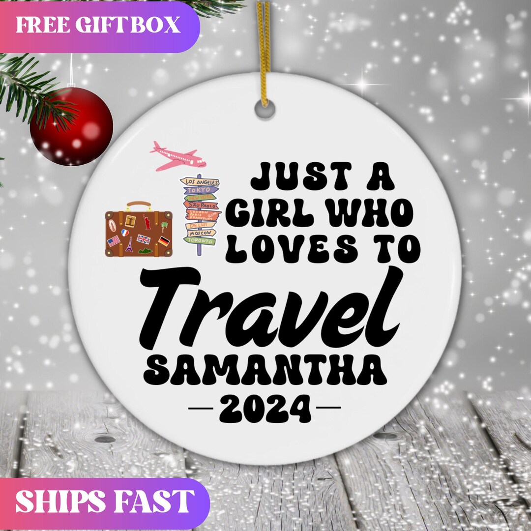 Personalized Travel Ornament, Custom Just a Girl Who Loves Travel ...