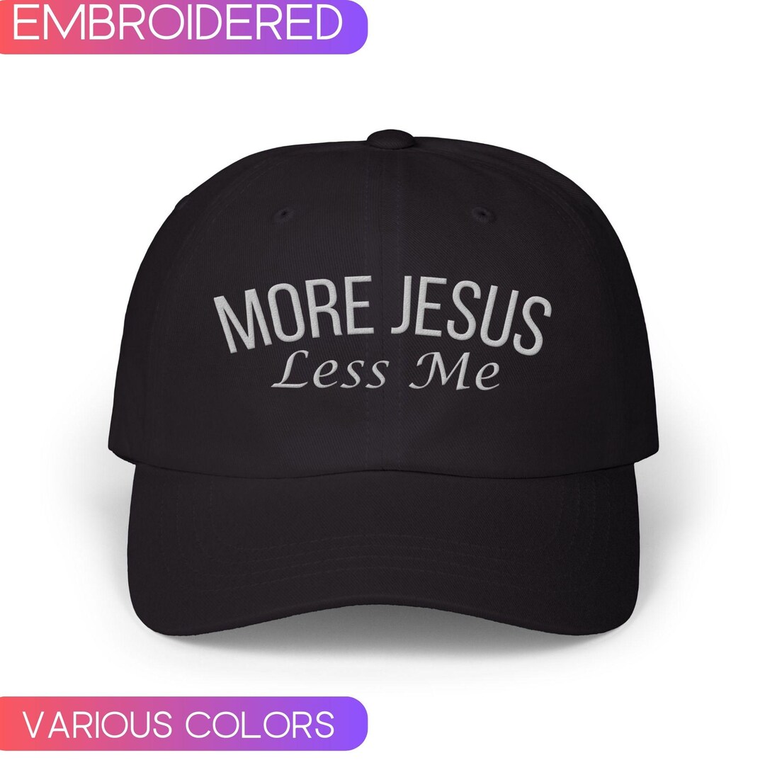 More Jesus Less Me Embroidered Hat, Christian Embroidered Hat, Humble ...