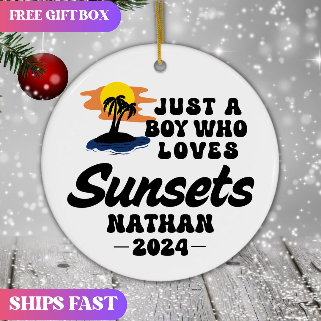 Personalized Sunsets Ornament, Custom Just a Boy Who Loves Sunsets ...