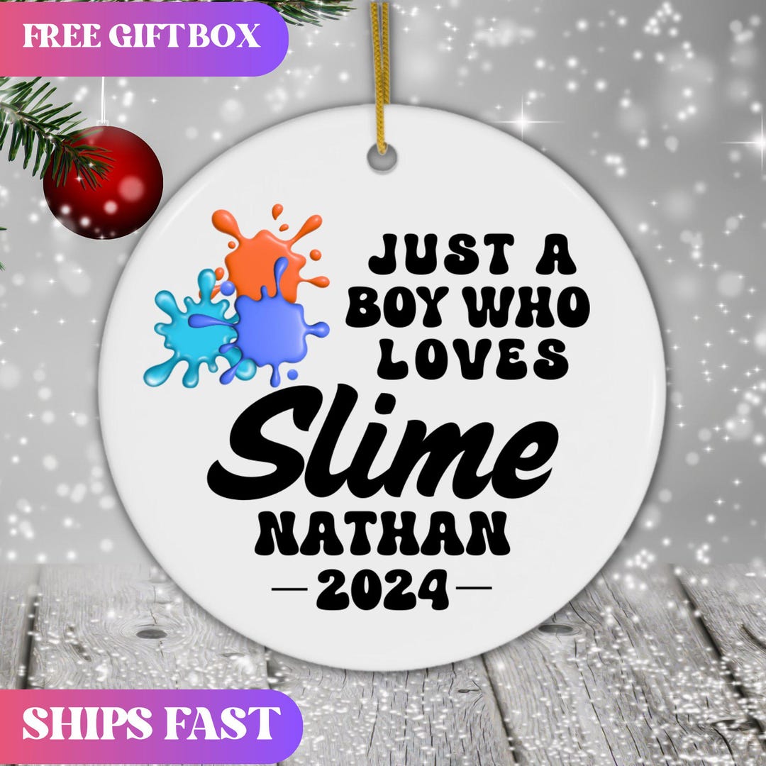 Personalized Slime Ornament, Custom Just a Boy Who Loves Slime Holiday ...