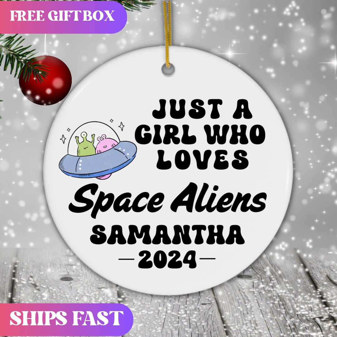 Personalized Space Aliens Ornament, Custom Just a Girl Who Loves Space ...