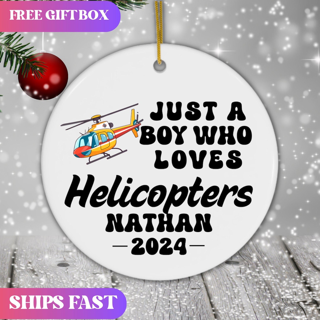 Personalized Helicopters Ornament, Custom Just a Boy Who Loves ...