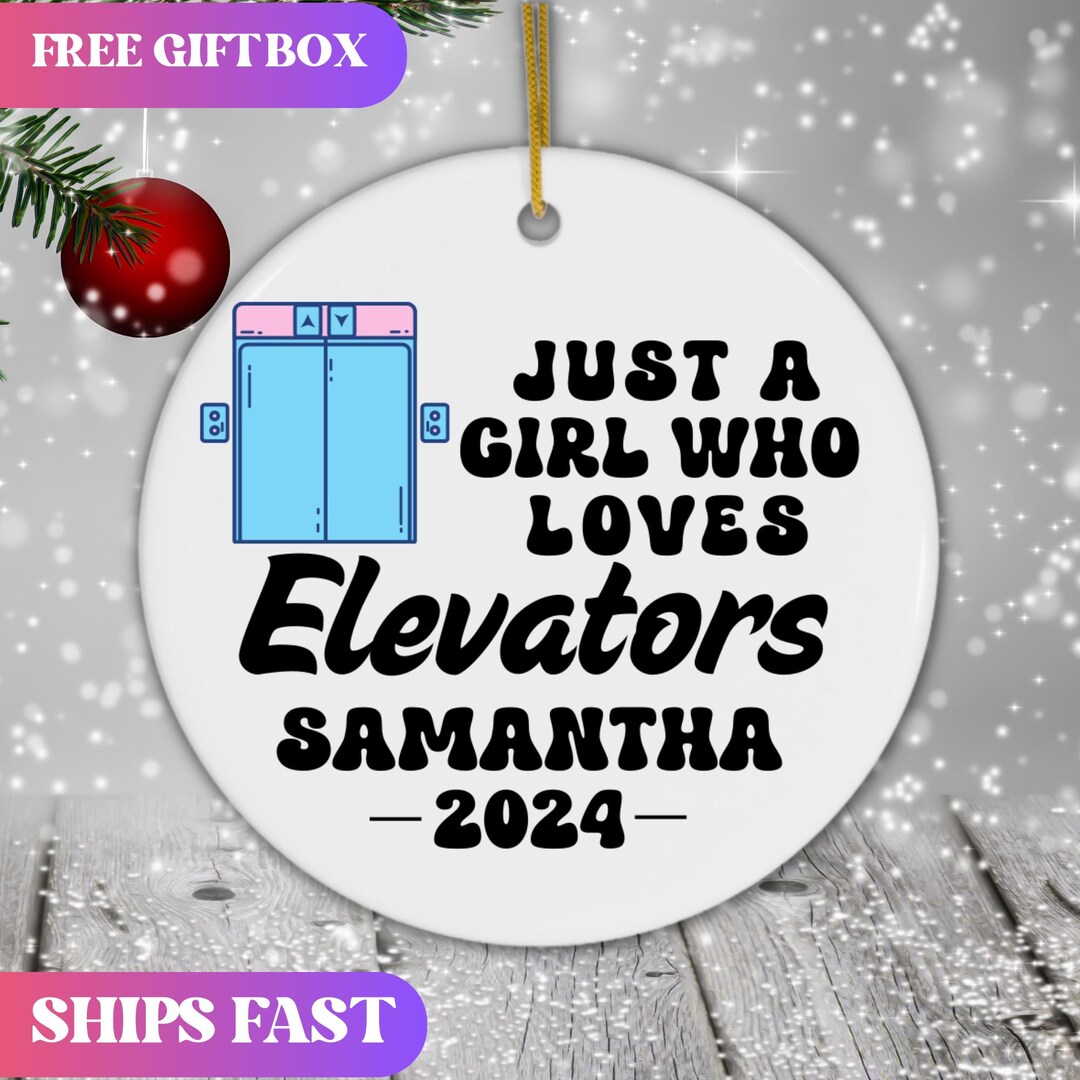 Personalized Elevators Ornament, Custom Just a Girl Who Loves Elevators ...