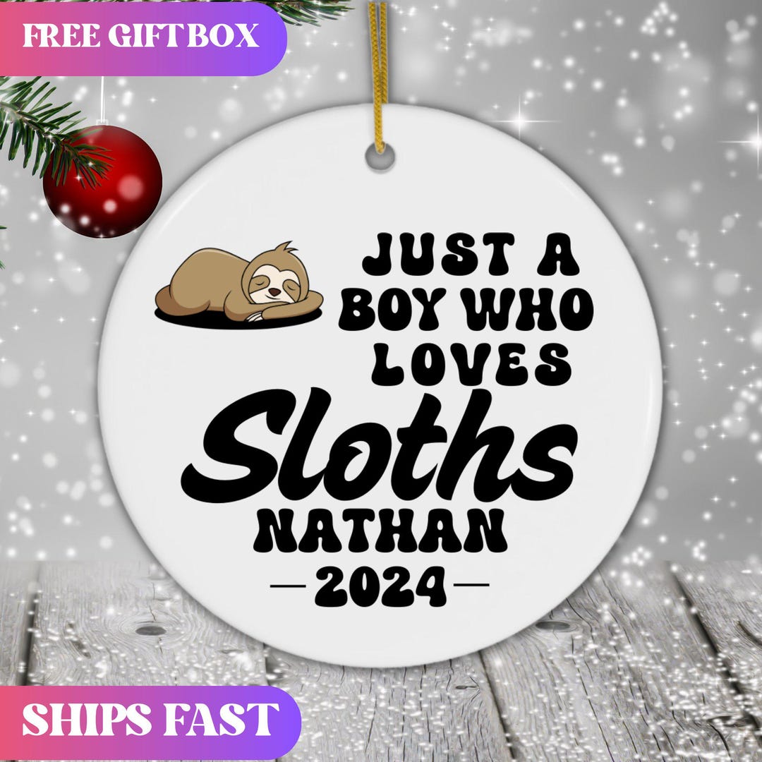 Personalized Sloths Ornament,custom Just a Boy Who Loves Sloths Holiday ...