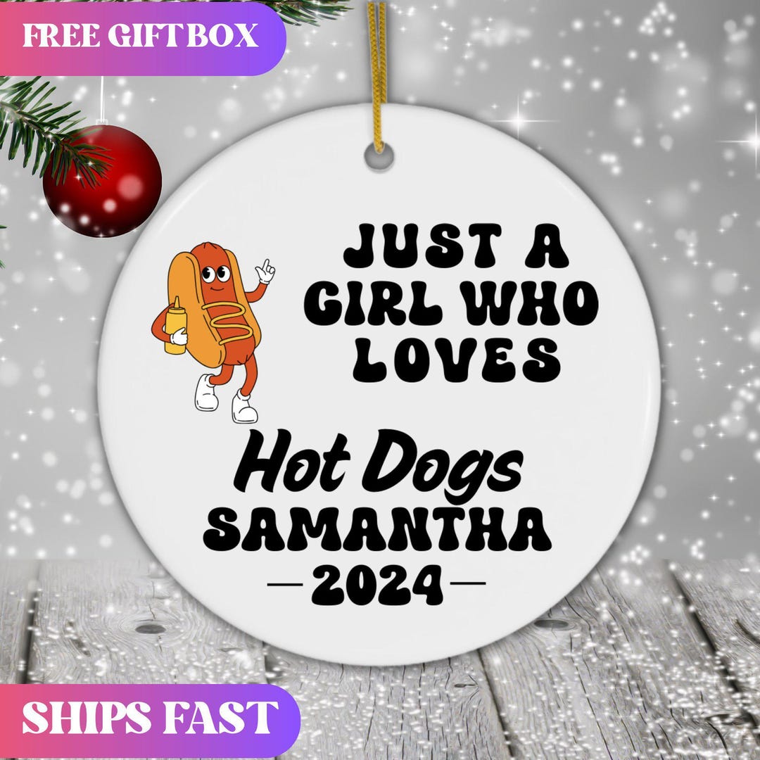 Personalized Hot Dogs Ornament, Custom Just a Girl Who Loves Hot Dogs ...