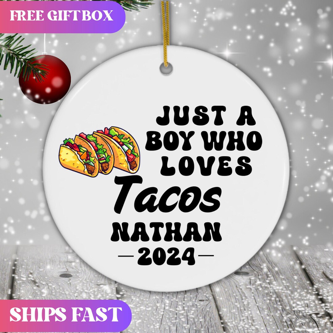 Personalized Tacos Ornament, Custom Just a Boy Who Loves Tacos Holiday ...
