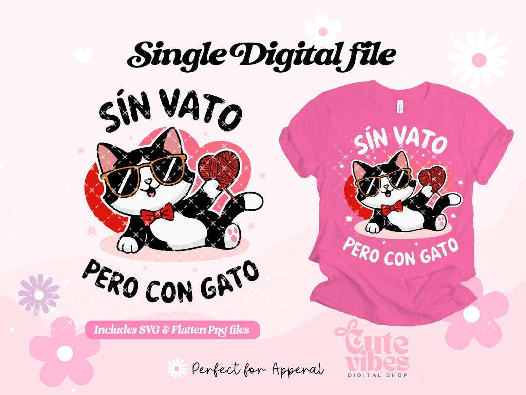 Sin Vato Pero Con Gato SVG, Valentines Latina Humor Png, Spanish ...