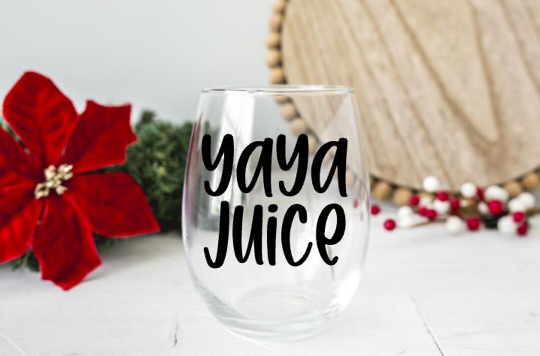 Yaya Svg, Yaya Juice Svg, Yaya Wine Glass Svg, Yaya Wine Tumbler Svg ...