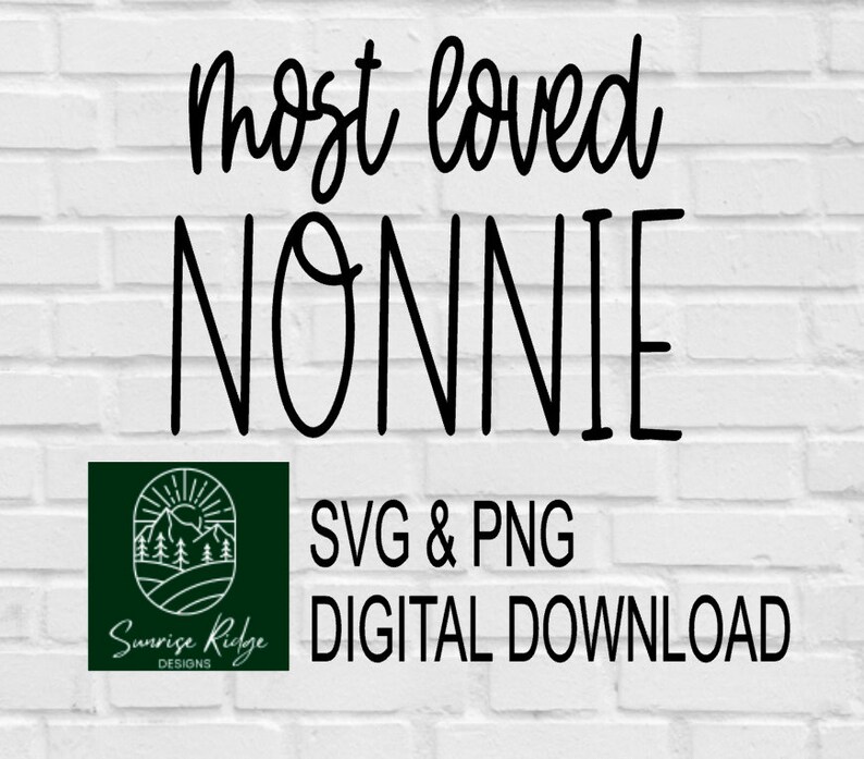 Most Loved Nonnie, SVG, PNG, Instant Digital Download, Cut File for ...