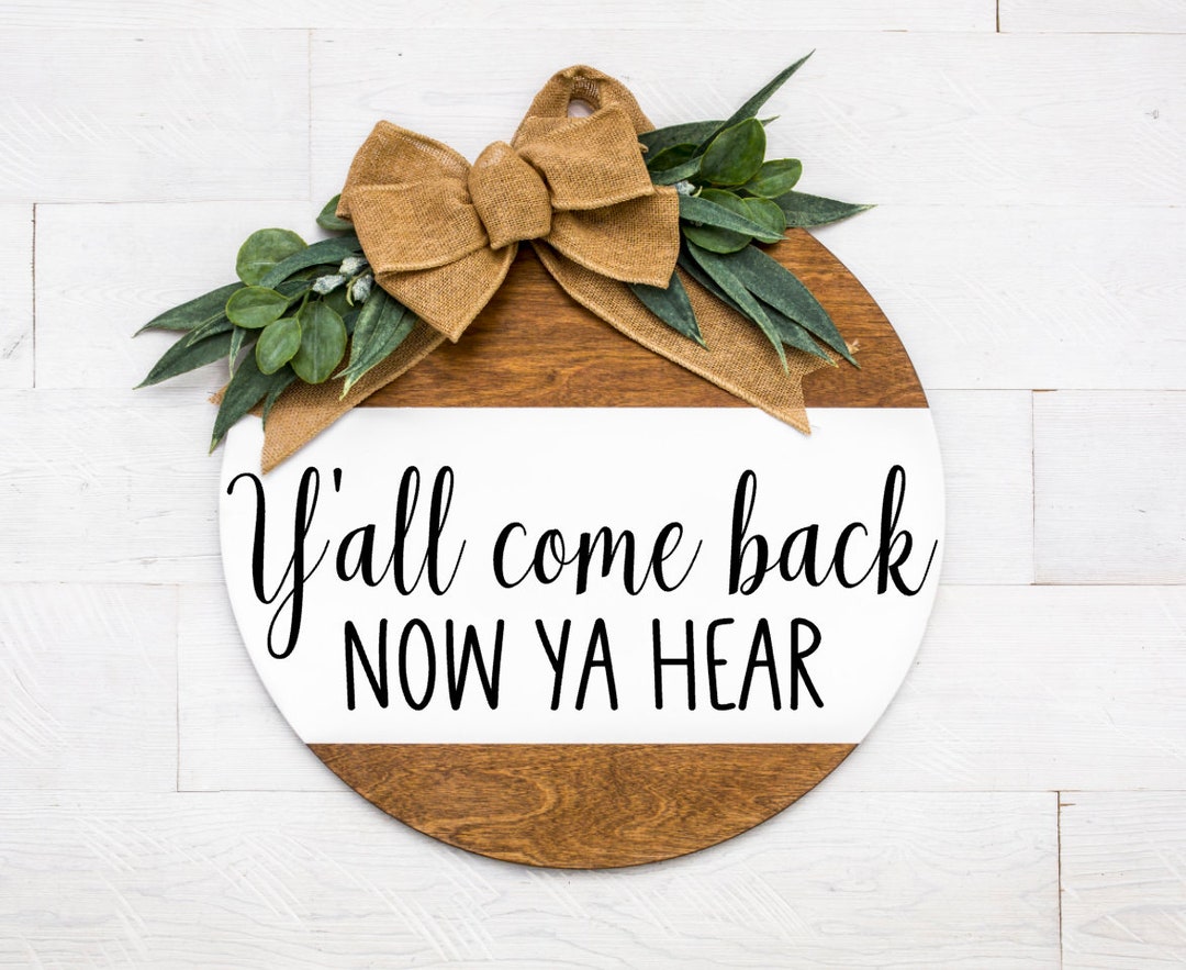 Y'all Come Back Now Ya Hear Svg,door Hanger Svg, Welcome Sign Svg ...