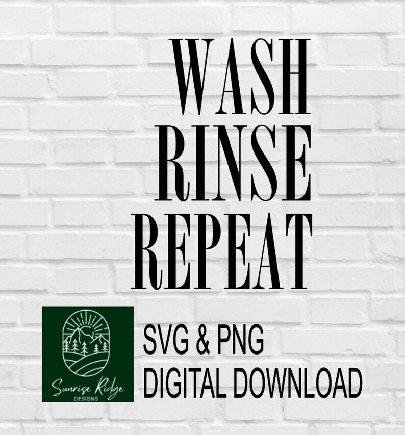 Wash Rinse Repeat SVG PNG Instant Digital Download - Etsy