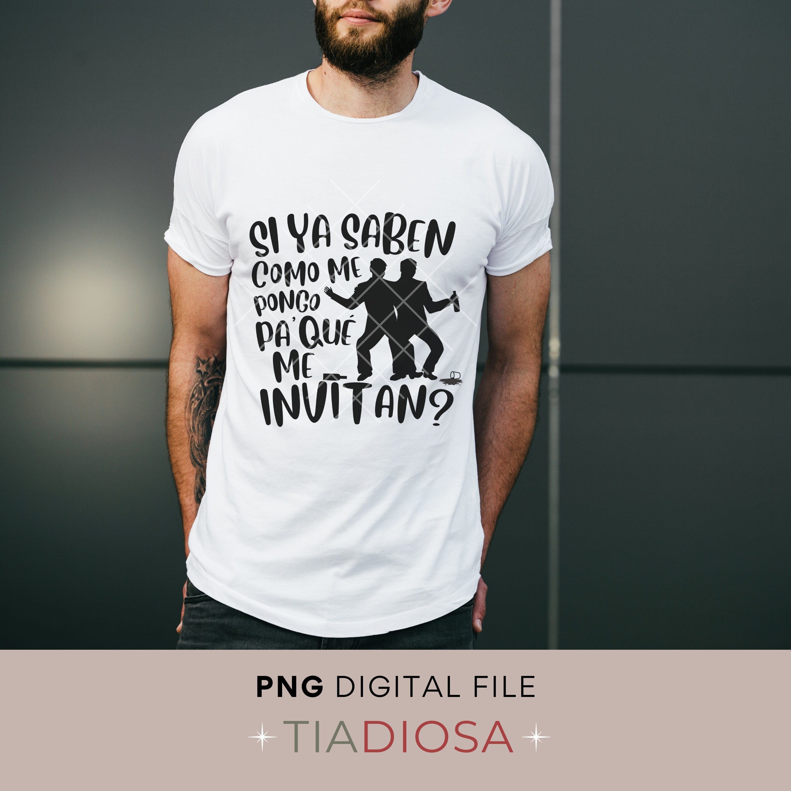 Spanish Funny Quote Si Ya Saben Como Me Pongo Pa' Que Me Invitan PNG ...