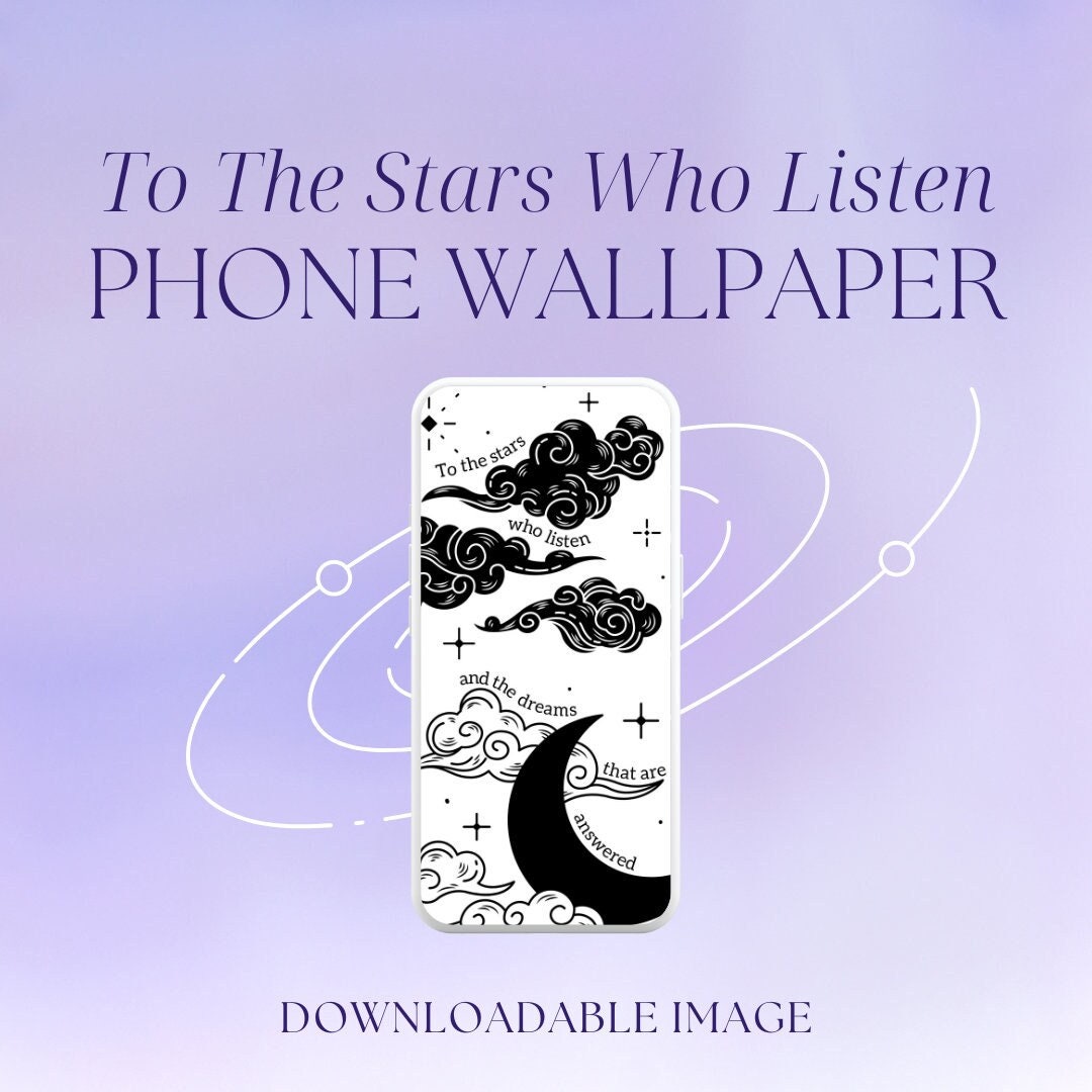 To the Stars Who Listen ACOTAR Phone Wallpaper (JPG and PNG Downloads ...
