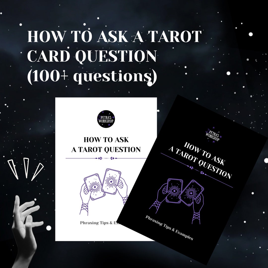 How to Ask a Tarot Question, Tarot Card Questions, 100+ Questions to ...