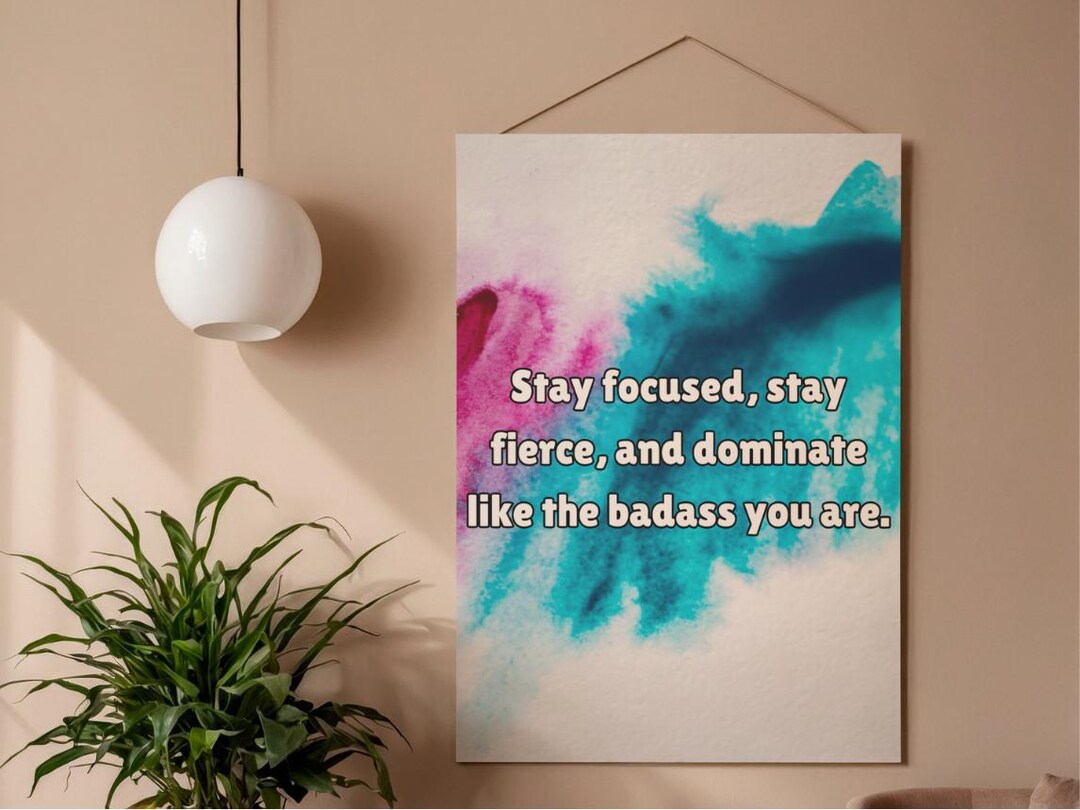Inspirational Nature Quote Wall Art – Stay Focused, Stay Fierce ...