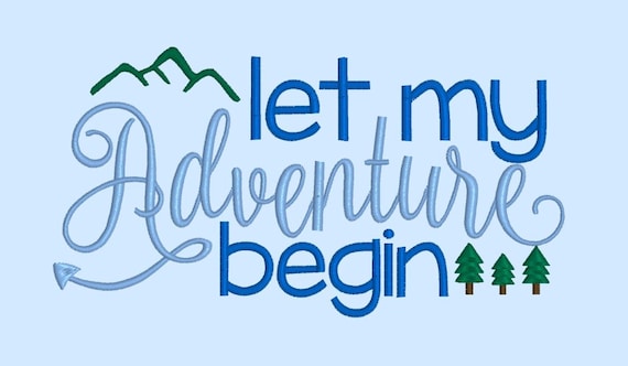 Let My Adventure Begin Embroidery Design - Etsy