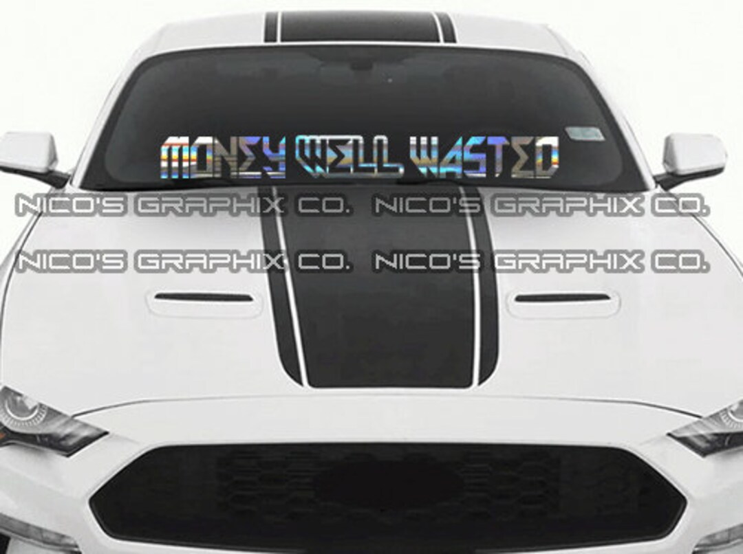 Money Well Wasted Windshield Vinyl Decal Car Sticker Banner Jdm Lowered ...