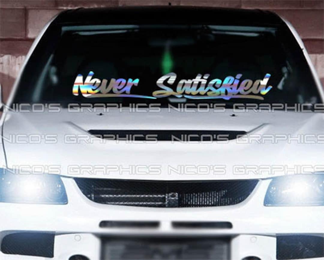 Never Satisfied Windshield Decal Sticker Banner - Etsy