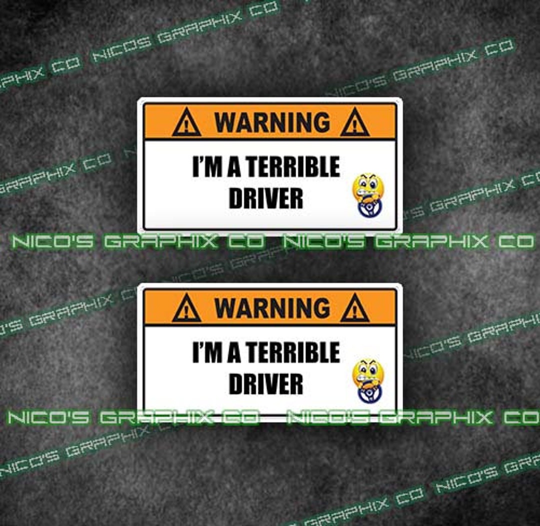 Warning I'm A Terrible Driver Decal Sticker / Bad Driver / Student ...