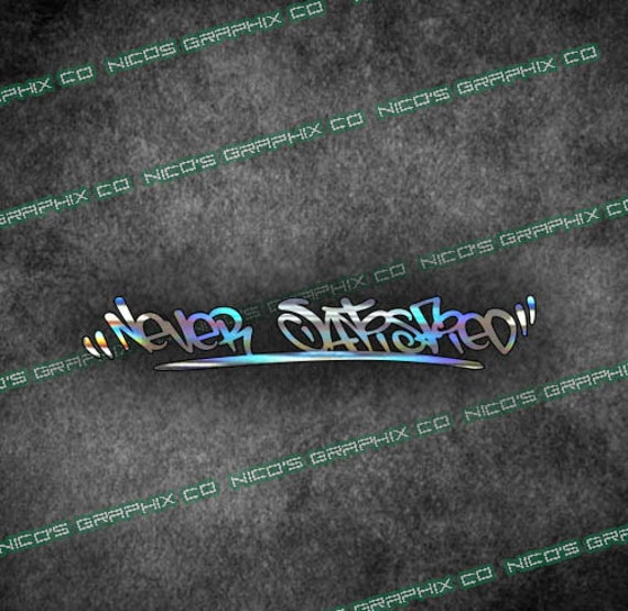 Never Satisfied Handwritten Decal / Sticker Car Windshield - Etsy