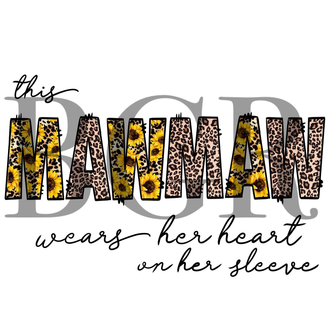 This Mawmaw Wears Her Heart on Her Sleeve PNG Digital Download - Etsy