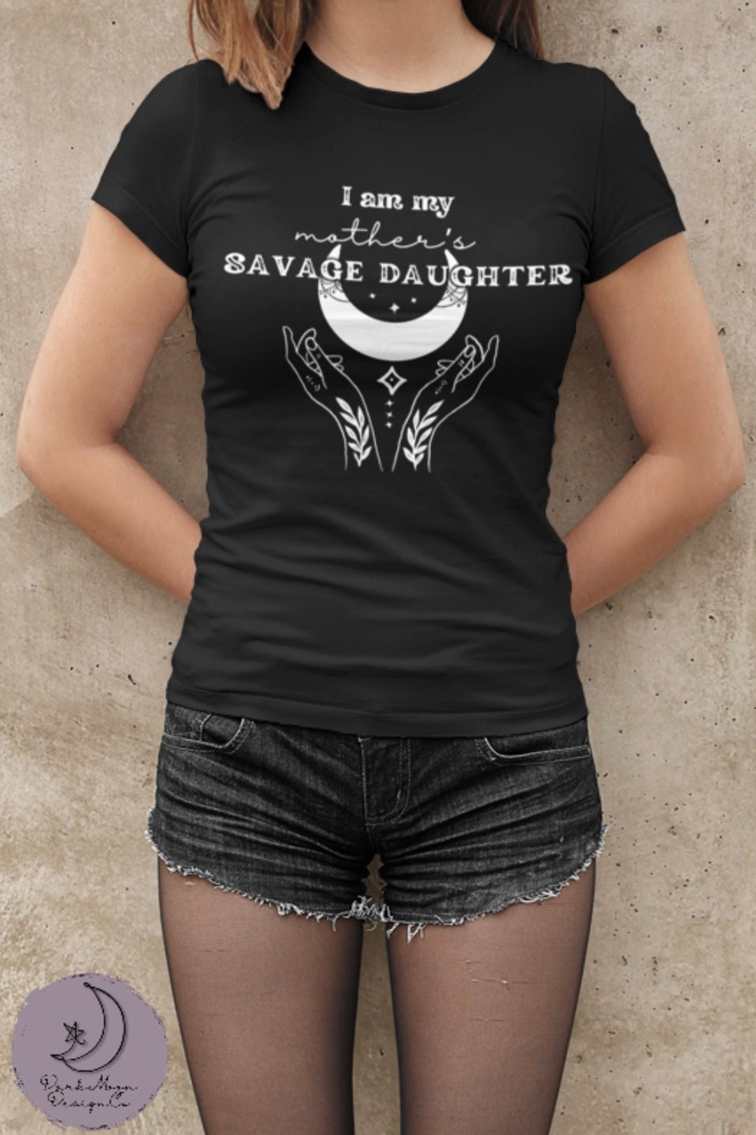 I Am My Mothers Savage Daughter T Shirt Etsy i-am-my-mothers-savage-daughter-t-shirt-etsy