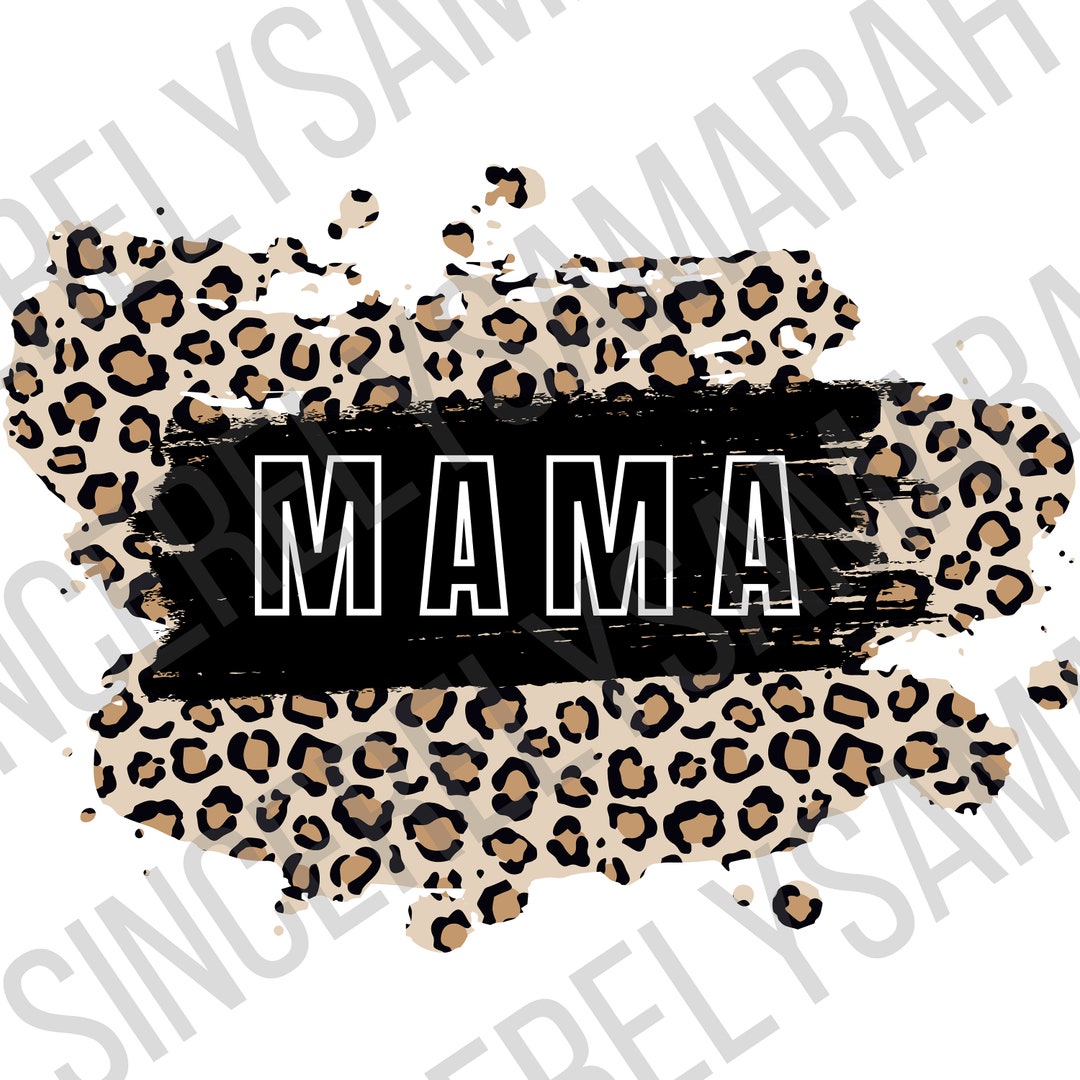 MAMA CHEETAH; Cheetah Print; Leopard Pring; Cheetah Swag; Mom Life Png ...