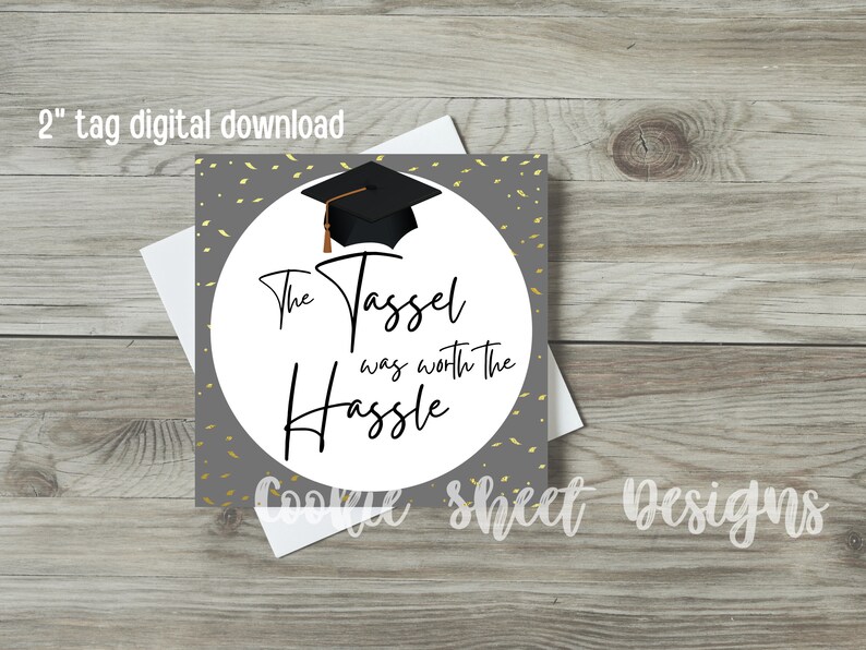 Graduation Gift Tag Digital Download Tassel Was Worth the - Etsy