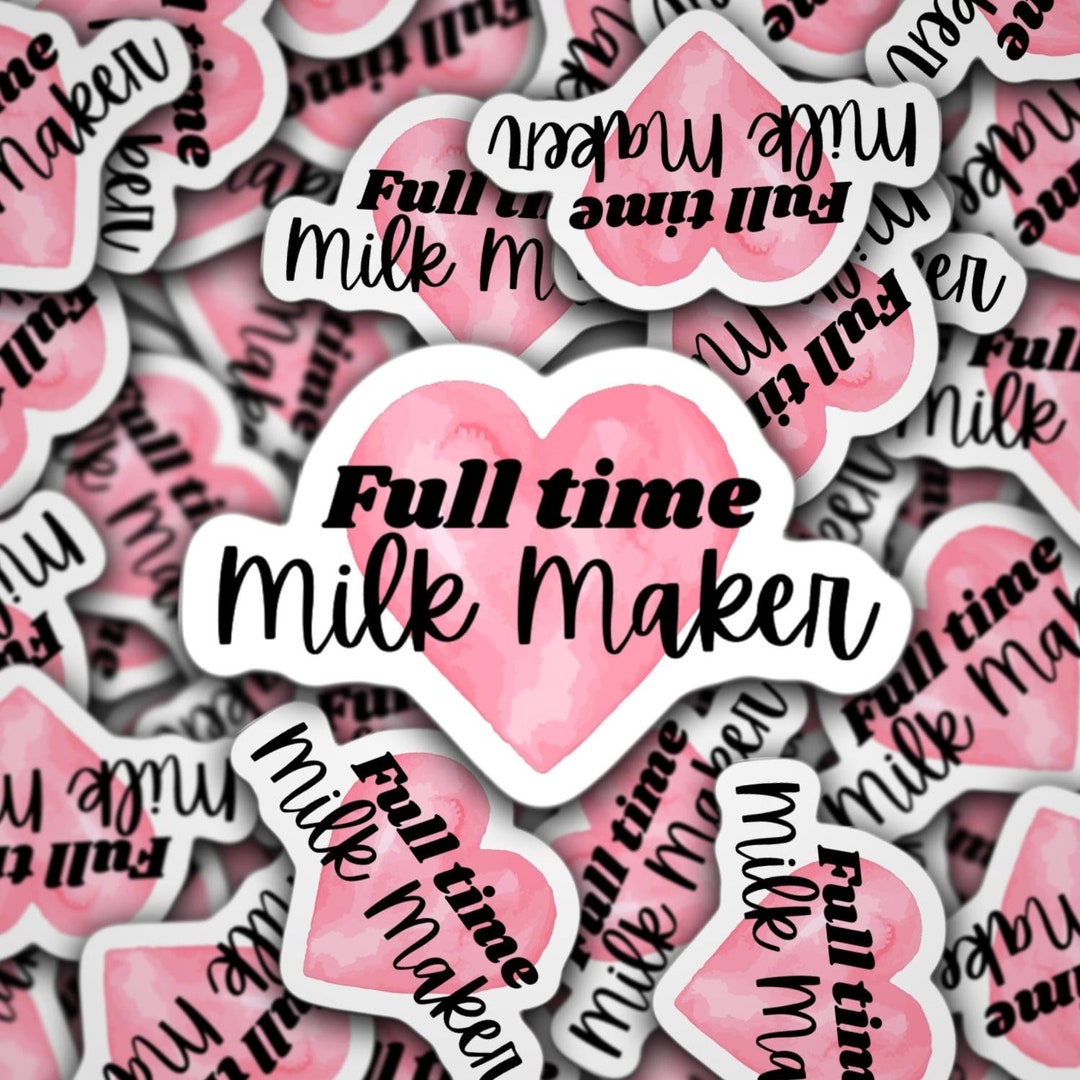 Milk Maker Sticker, Breastfeeding Sticker, Nursing Sticker, Pump ...