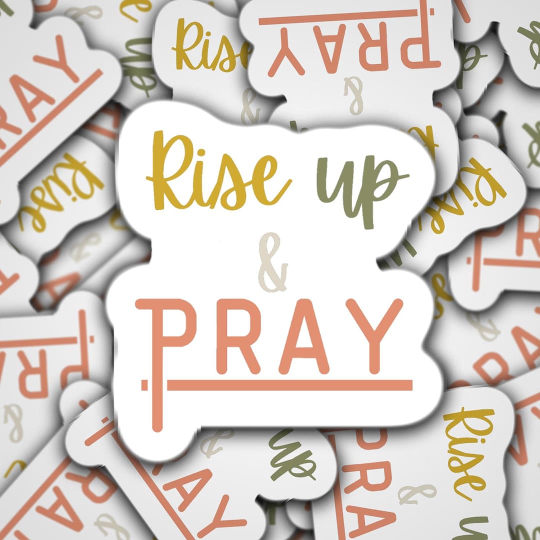 Rise up and Pray Sticker, Christian Stickers, Faith Decals, Gifts ...